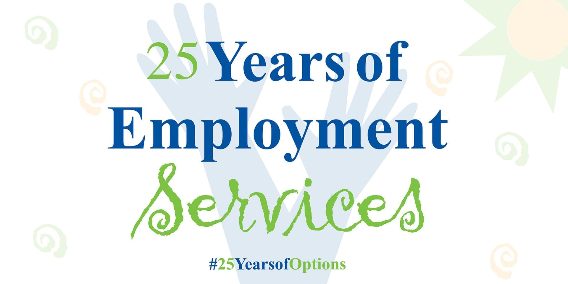 25 Years of Employment Services – Upcoming Activities and More